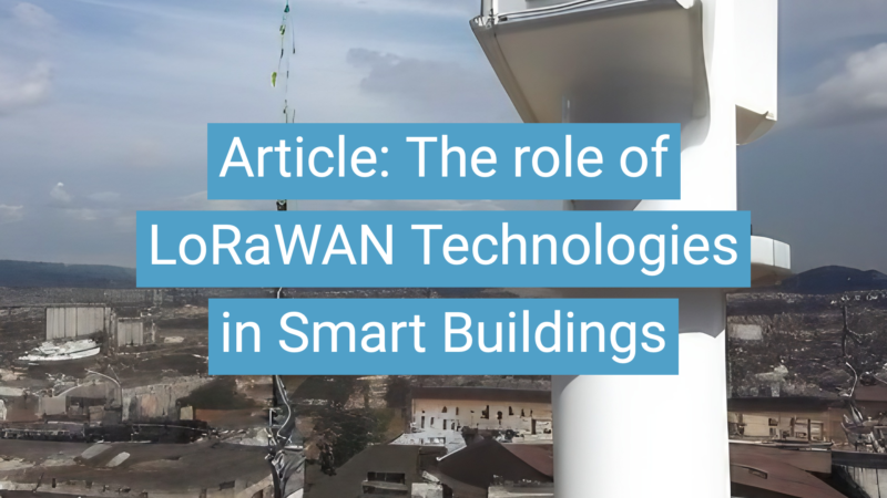 The role of LoRaWAN Technologies in Smart Buildings - Minnovation ...