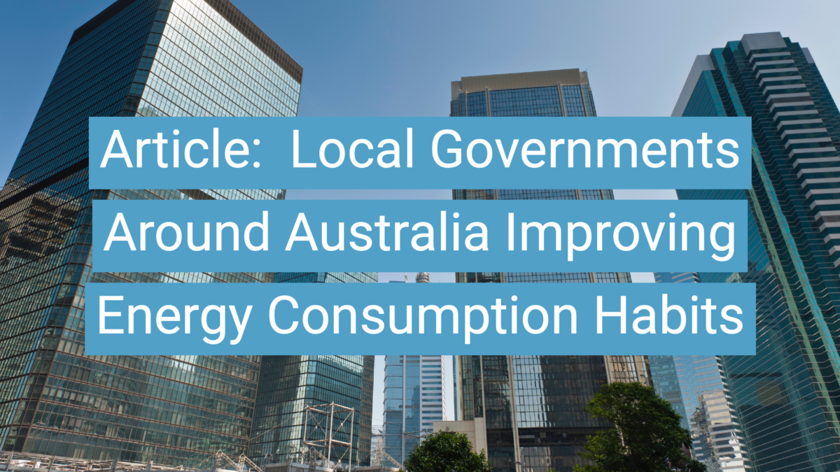 Local Governments Around Australia Improving Energy Consumption Habits ...
